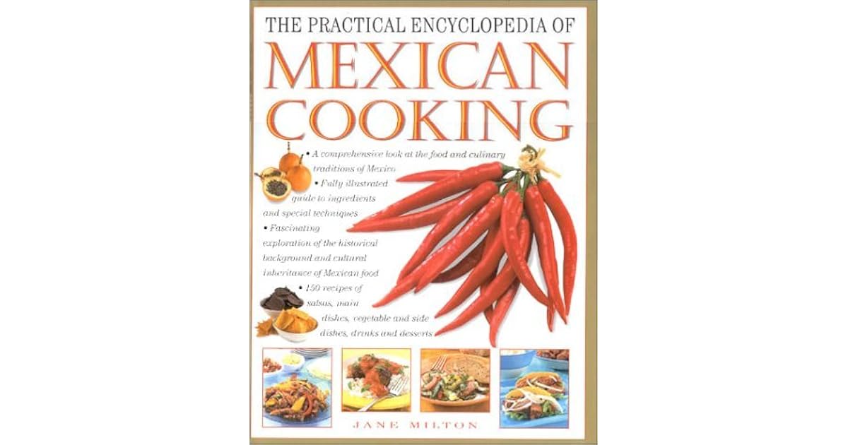 The Practical Encyclopedia of Mexican Cooking by Jane Milton