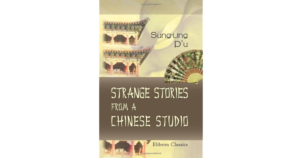 Strange Stories From A Chinese Studio by Pu Songling