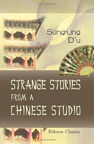 Strange Stories From A Chinese Studio by Pu Songling