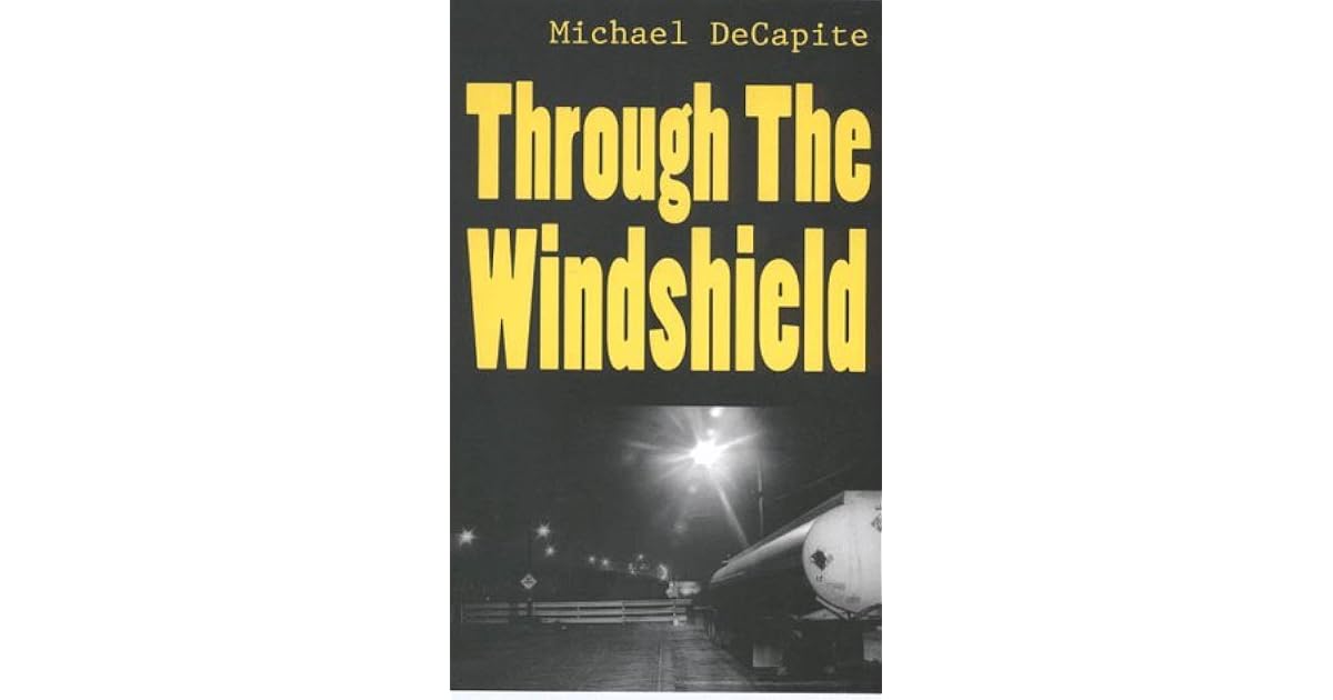 Through the Windshield by Mike DeCapite