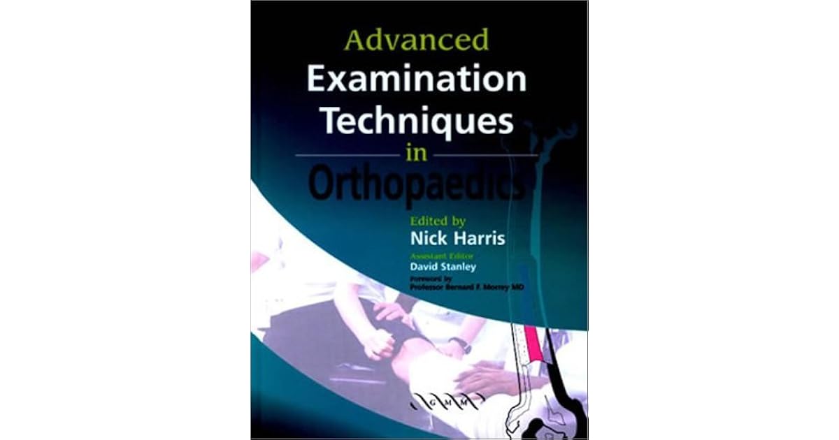 Advanced Examination Techniques In Orthopaedics by David Stanley
