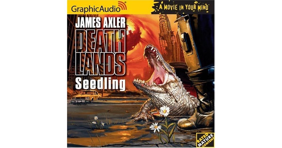 Seedling (Deathlands, #13) by James Axler