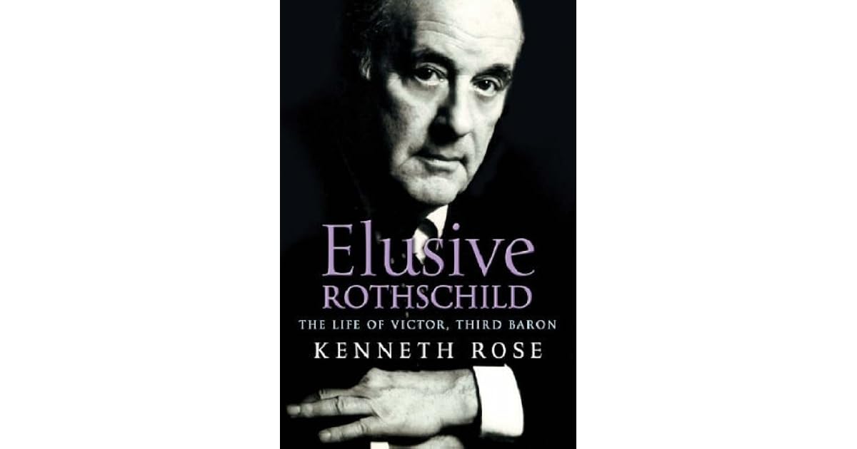 Elusive Rothschild: The Life of Victor, Third Baron by Kenneth Rose