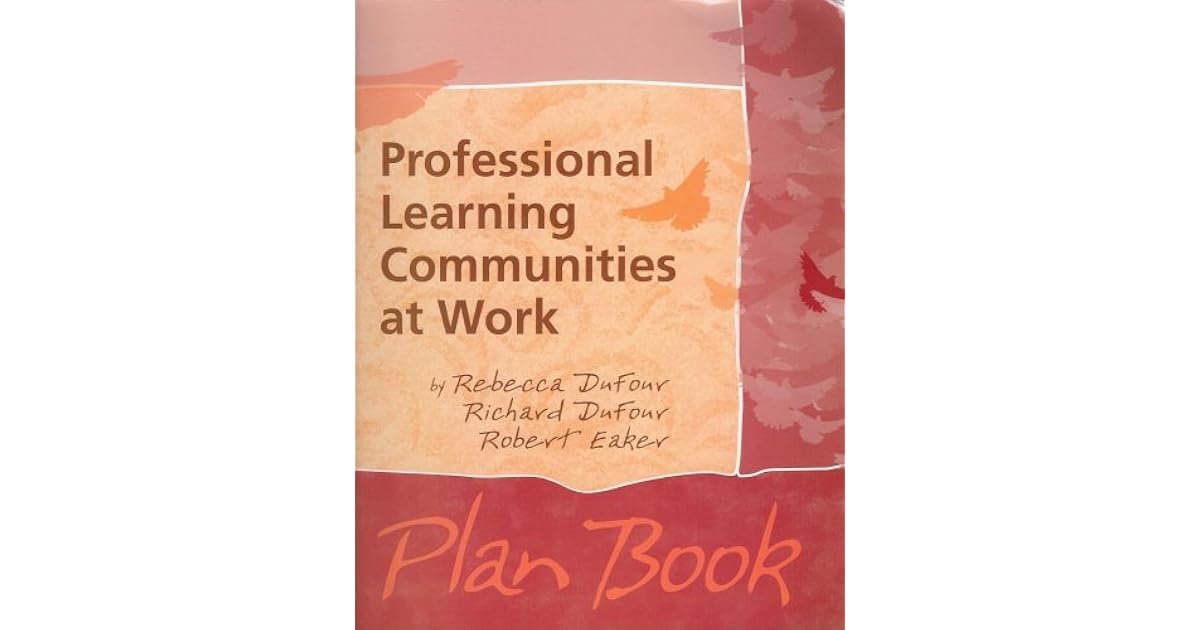 Professional Learning Communities At Work Plan Book by Richard DuFour