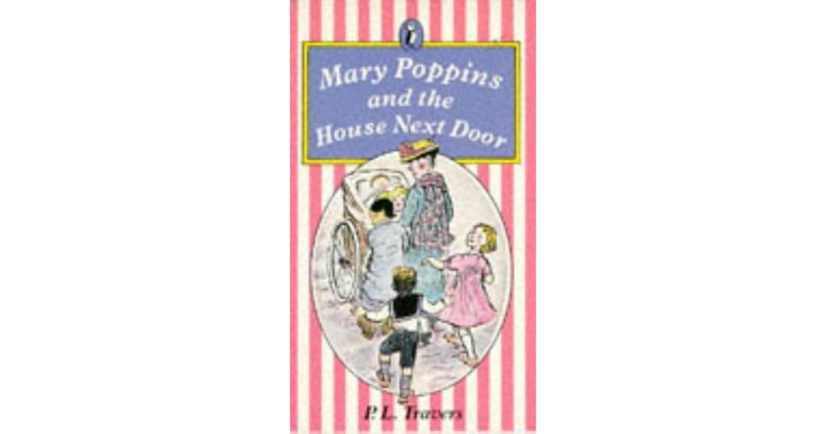 Mary Poppins and the House Next Door by P.L. Travers