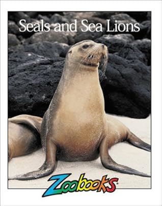 Seals and Sea Lions (Zoobooks) by John Bonnett Wexo