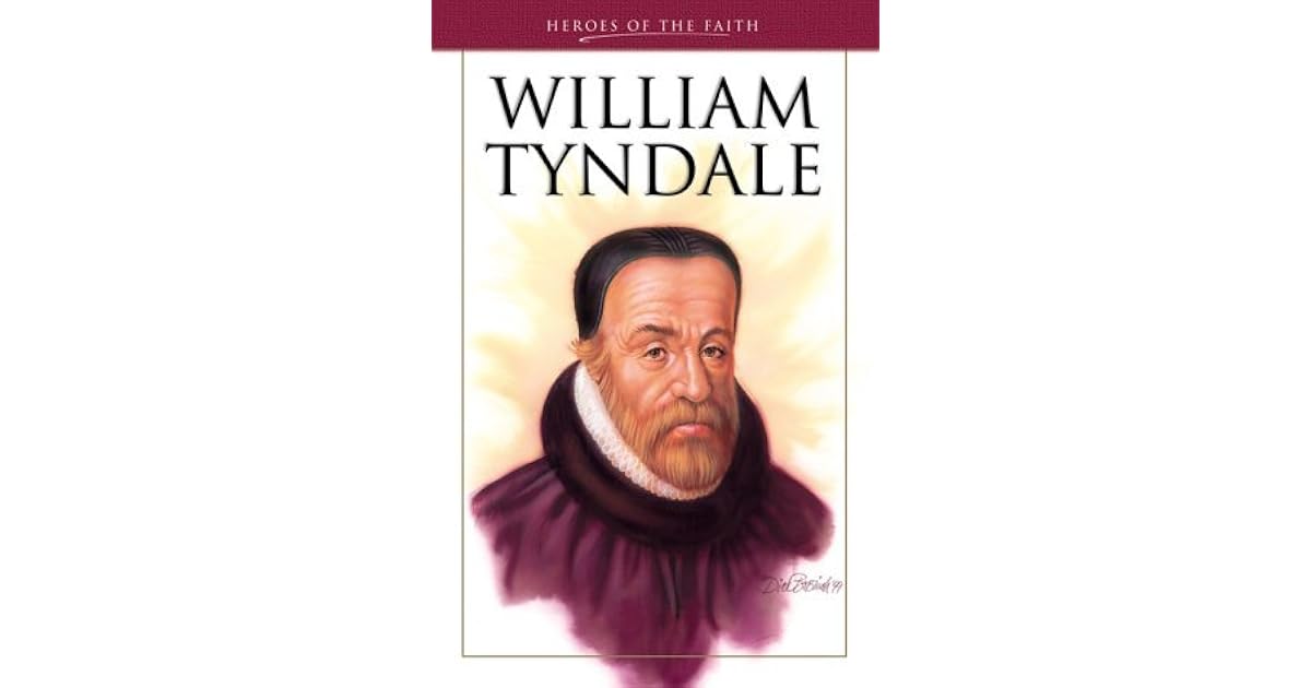 William Tyndale: Bible Translator and Martyr by Bruce Fish