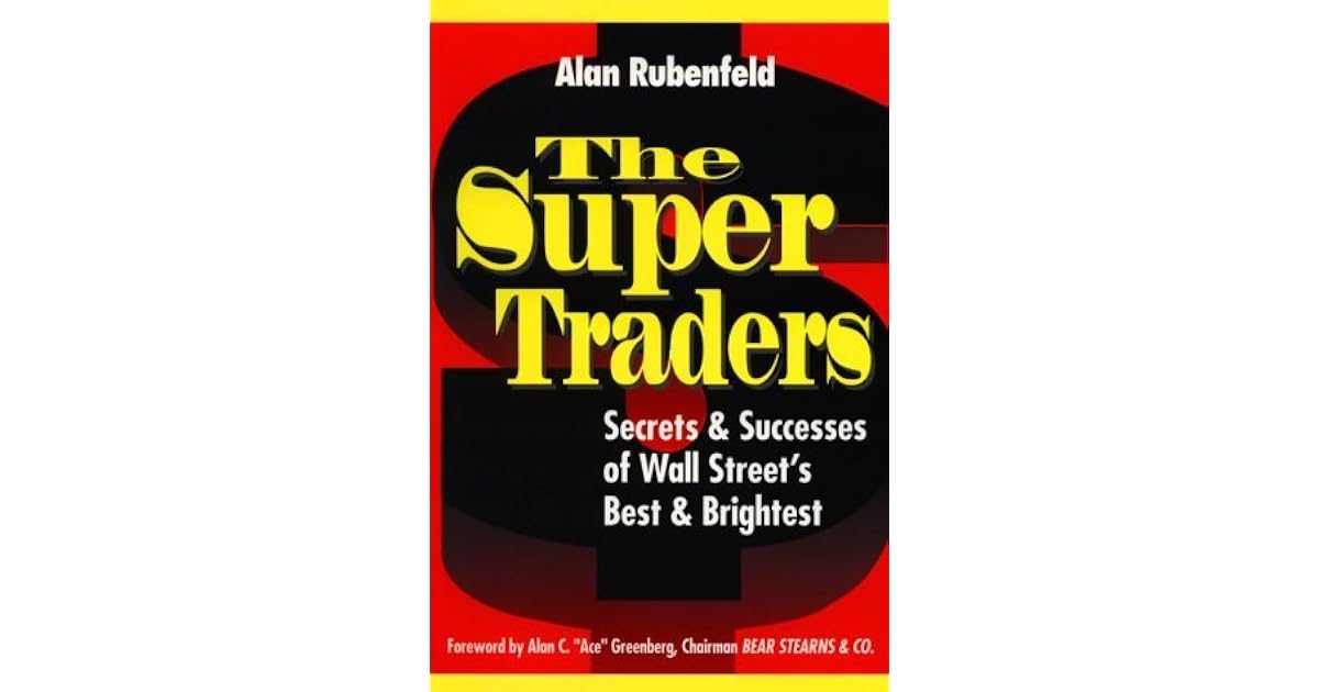 The Super Traders: Secrets and Successes of Wall Street's Best and ...