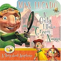 If Only I Had a Green Nose (Wemmicksville, #3) by Max Lucado