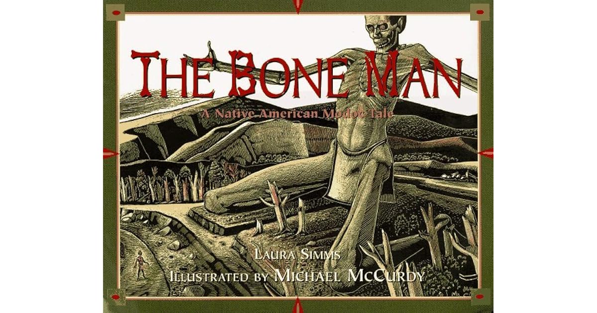 The Bone Man: A Native American Modoc Tale by Laura Simms