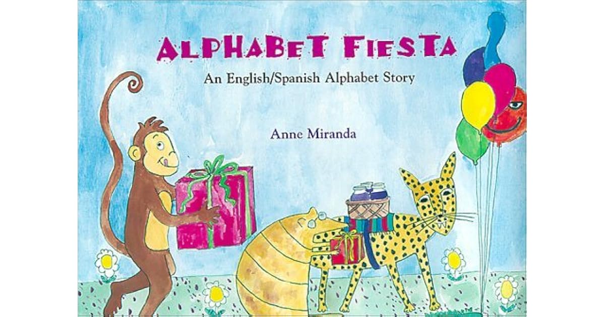 Alphabet Fiesta: An English/Spanish Alphabet Story by Anne Miranda