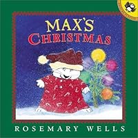 Max's Christmas by Rosemary Wells