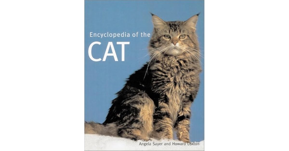 Encyclopedia of the Cat by Angela Sayer