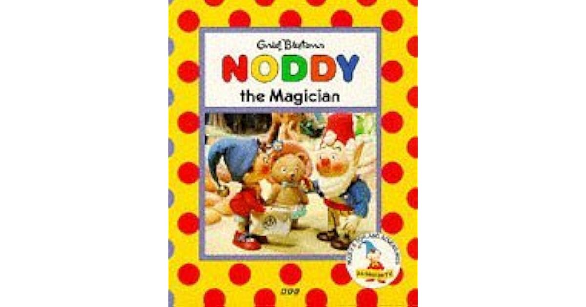 Noddy the Magician (Noddy's Toyland Adventures) by Enid Blyton