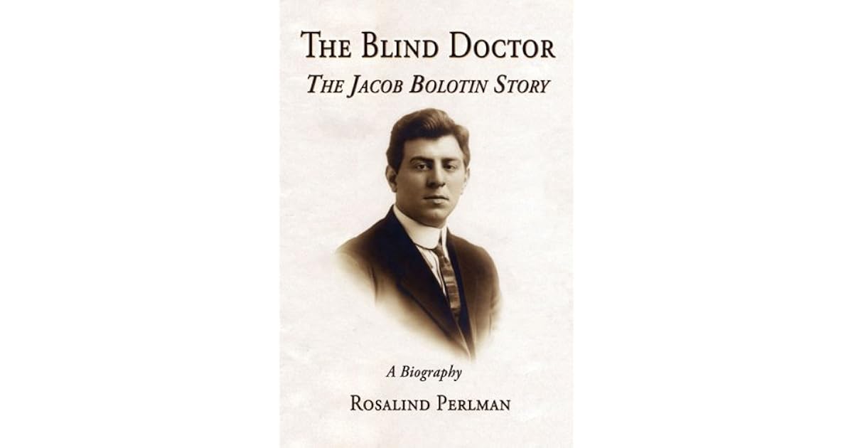 The Blind Doctor: The Jacob Bolotin Story by Rosalind Perman