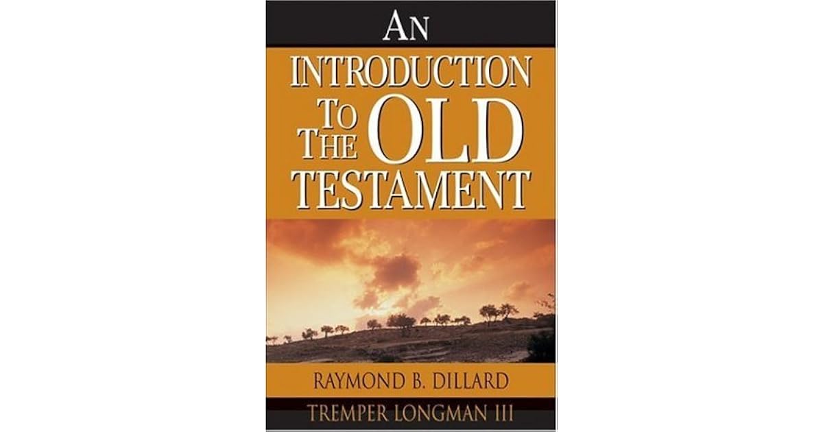 An Introduction to the Old Testament by Raymond B. Dillard