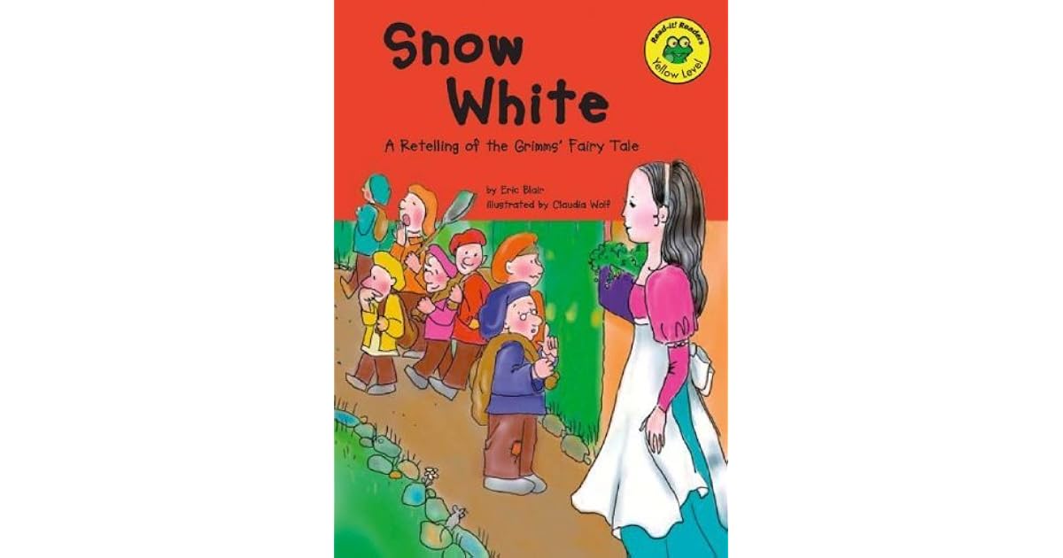 Snow White: A Retelling of the Grimms' Fairy Tale by Eric Blair