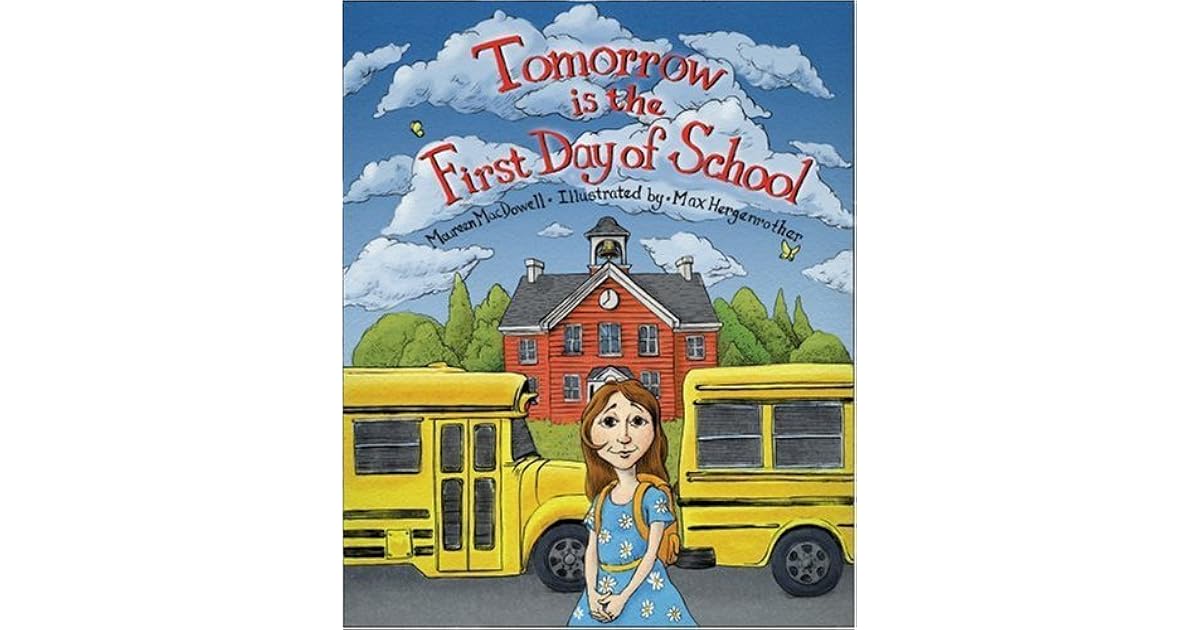 Tomorrow Is the First Day of School by Maureen Macdowell