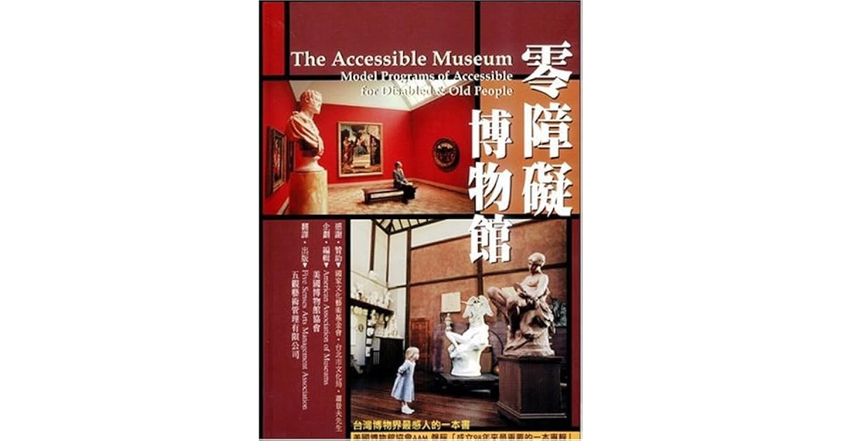 The Accessible Museum: Model Programs of Accessible for Disabled & Old ...