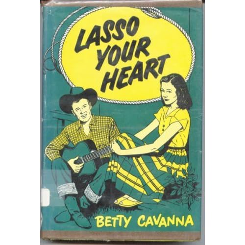 Lasso Your Heart by Betty Cavanna — Reviews, Discussion, Bookclubs, Lists