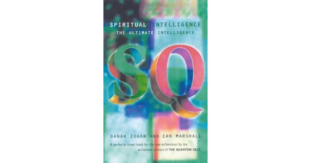 Sq Spiritual Intelligence: The Ultimate Intelligence by Danah Zohar