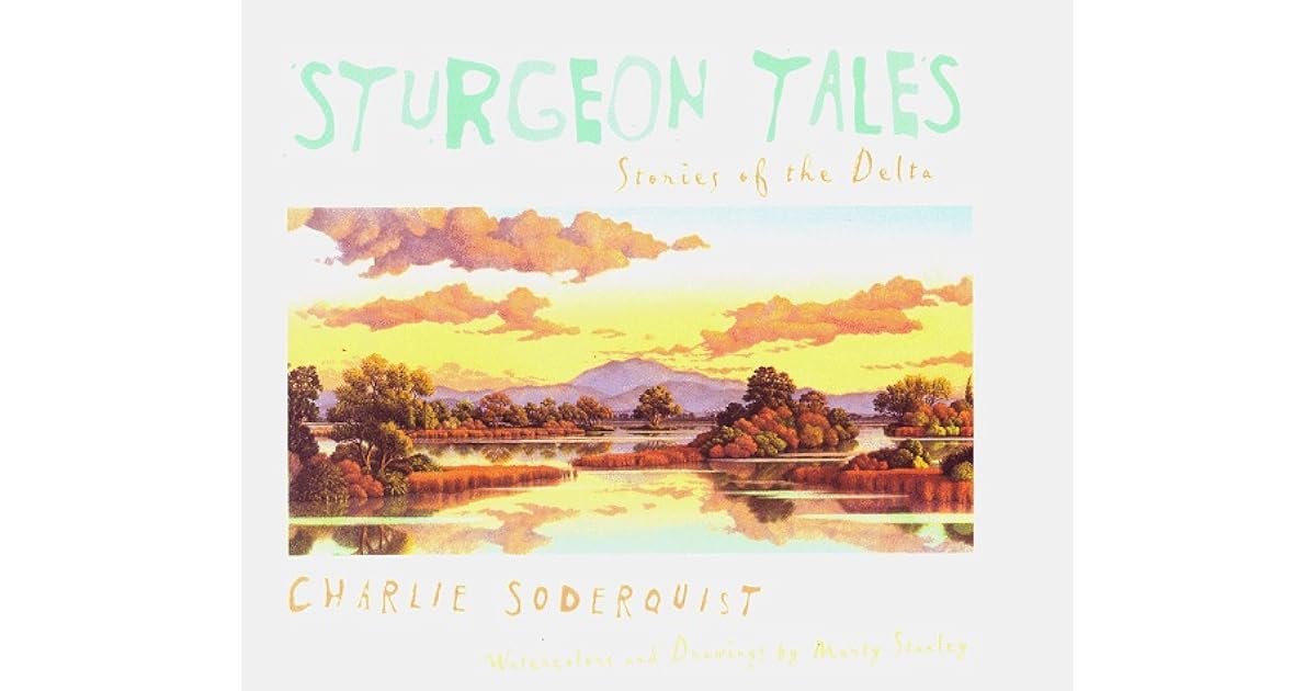 Sturgeon Tales: Stories of the Delta by Charles Soderquist