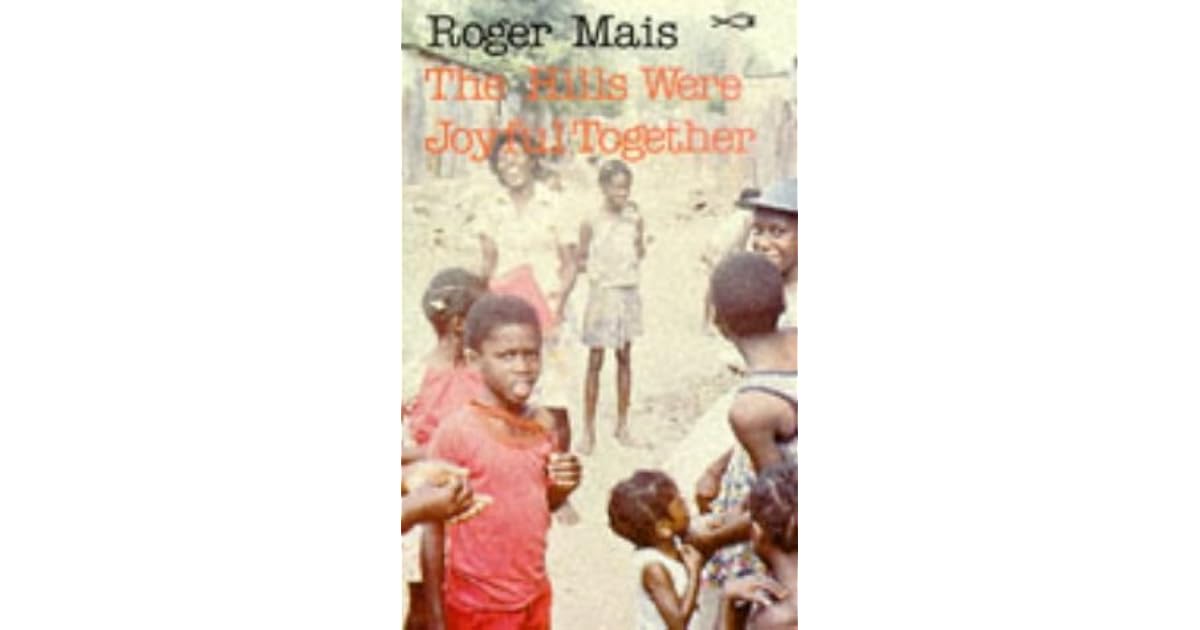 The Hills Were Joyful Together by Roger Mais
