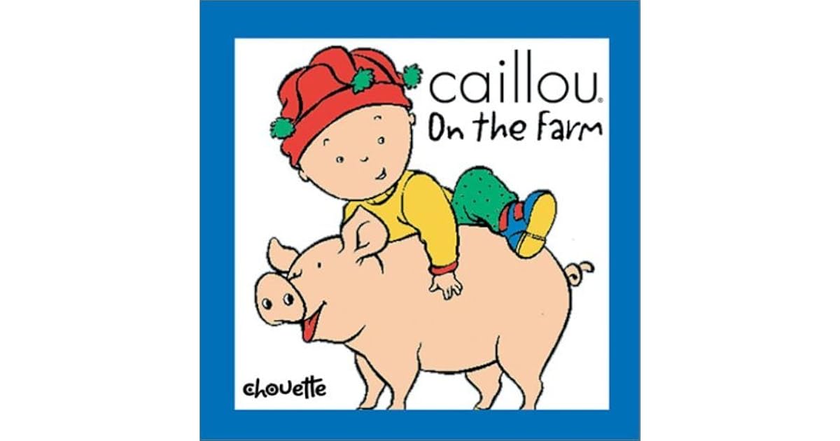 Caillou on the Farm by Tipeo
