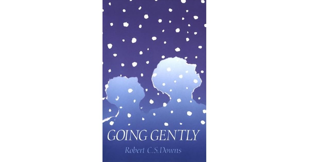 Going Gently by Robert C.S. Downs