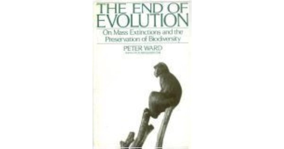The End of Evolution: On Mass Extinctions and the Preservation of ...