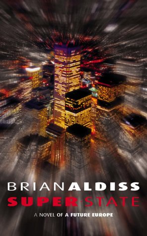 Super-State: A Novel of a Future Europe by Brian W. Aldiss