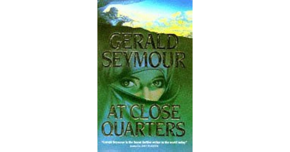 At Close Quarters by Gerald Seymour