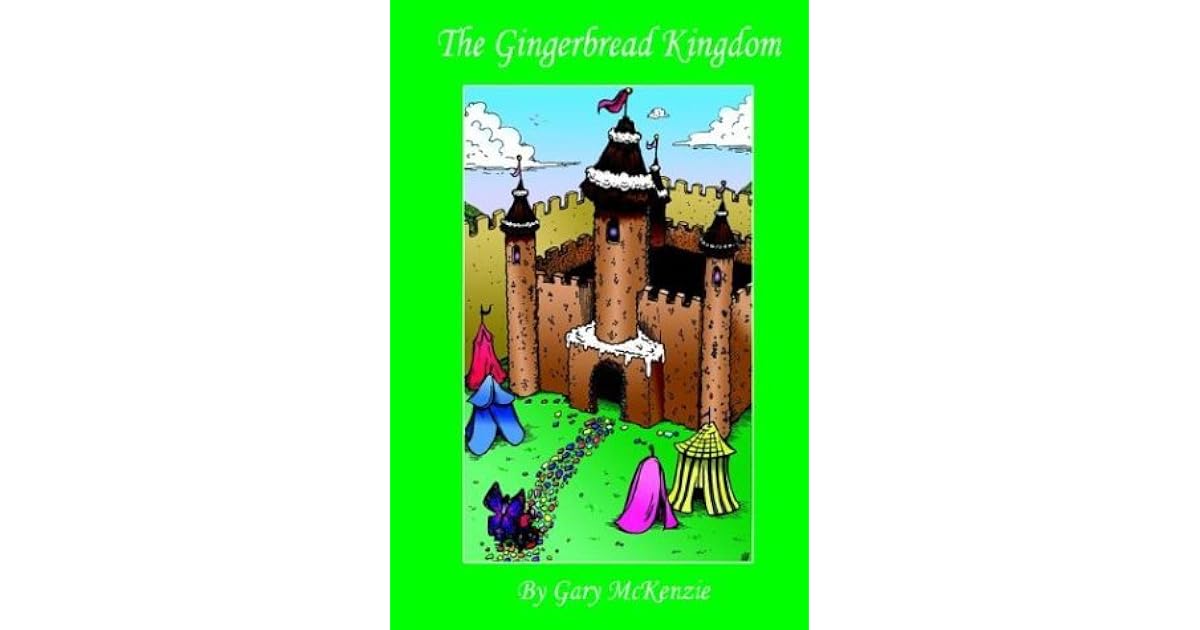 The Gingerbread Kingdom by Gary McKenzie