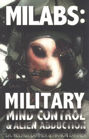 Milabs: Military Mind Control & Alien Abduction by Helmut Lammer