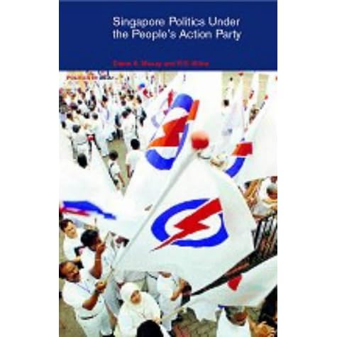 Singapore Politics Under the People's Action Party by Diane K. Mauzy ...