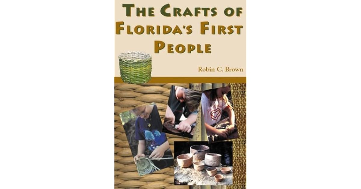 The Crafts of Florida's First People by Robin C. Brown