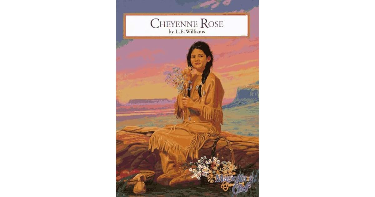 Cheyenne Rose by Laura E. Williams