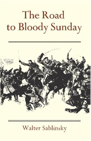 The Road to Bloody Sunday: Father Gapon and the Petersburg Massacre of ...