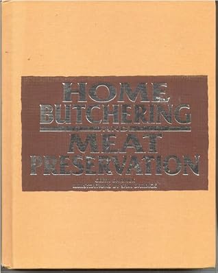 Home Butchering And Meat Preservation by Geeta Dardick