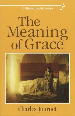 The Meaning of Grace by Charles Cardinal Journet