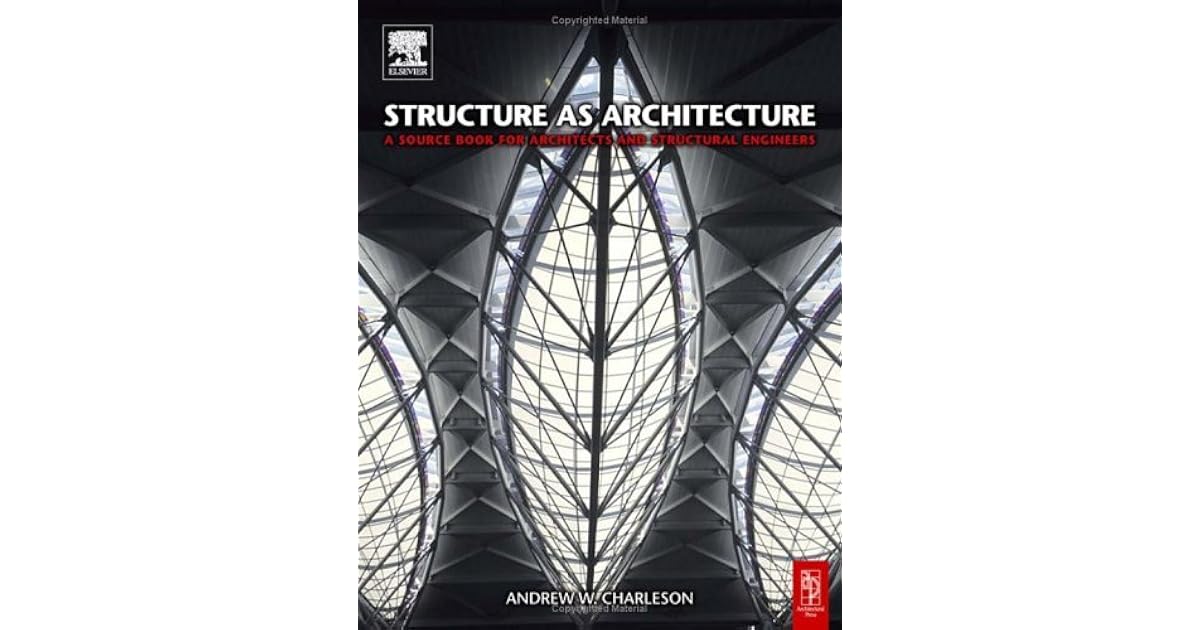 Structure as Architecture: A Source Book for Architects and Structural ...