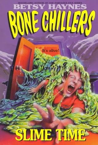 Slime Time (Bone Chillers, #10) by Betsy Haynes