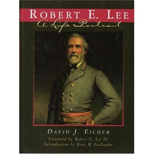 Robert E. Lee: A Life Portrait by David J. Eicher — Reviews, Discussion ...