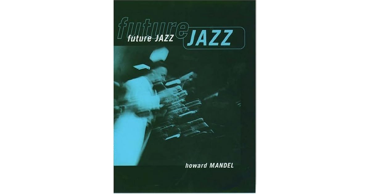 Future Jazz by Howard Mandel