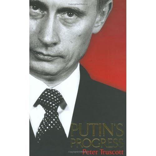 Putin's Progress: A Biography Of Russia's Enigmatic President, Vladimir ...
