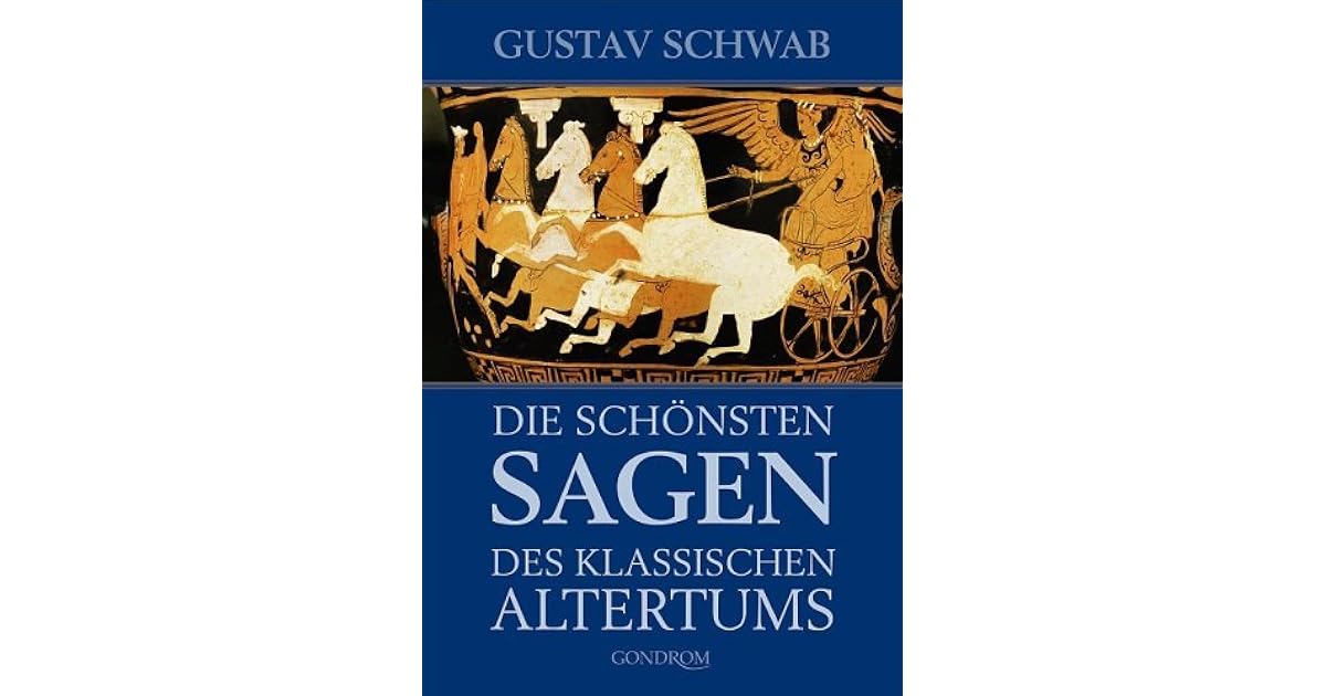 Die Schönsten Sagen Des Klassischen Altertums by Gustav Schwab