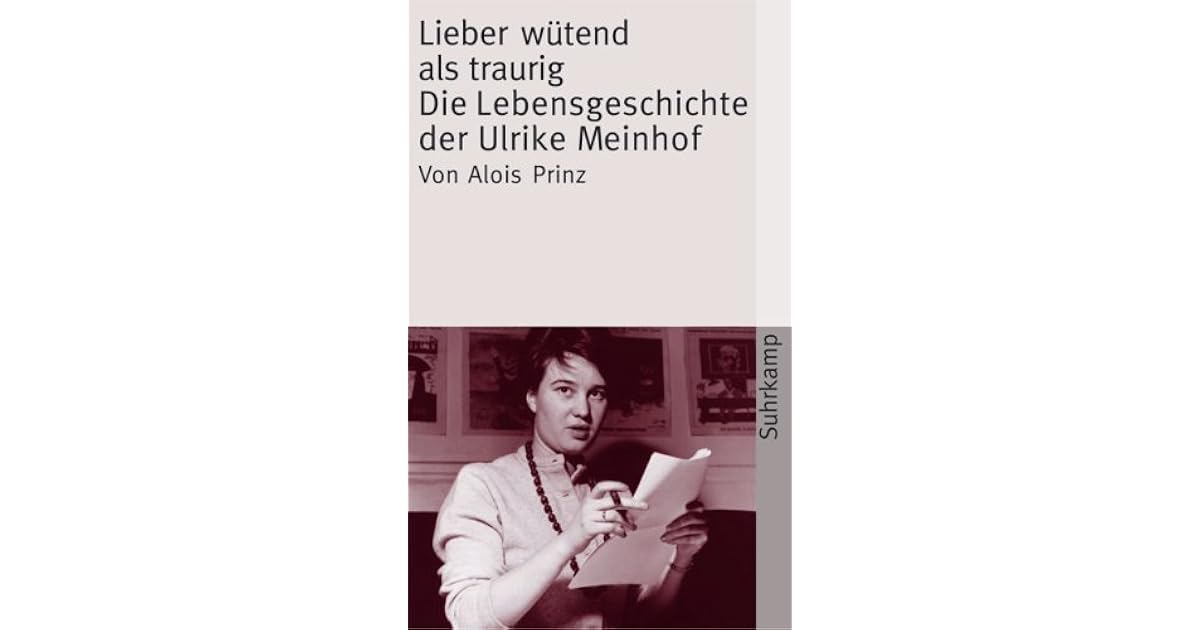 Lieber wütend als traurig. Die Lebensgeschichte der Ulrike Marie ...