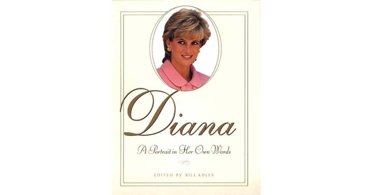 Diana: A Portrait in Her Own Words by Diana, Princess of Wales