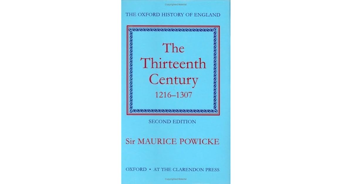 The Thirteenth Century, 1216–1307 by F.M. Powicke