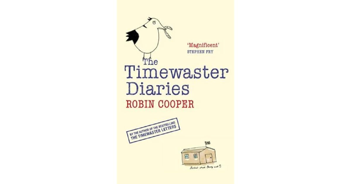 The Timewaster Diaries: A Year in the Life of Robin Cooper by Robin Cooper